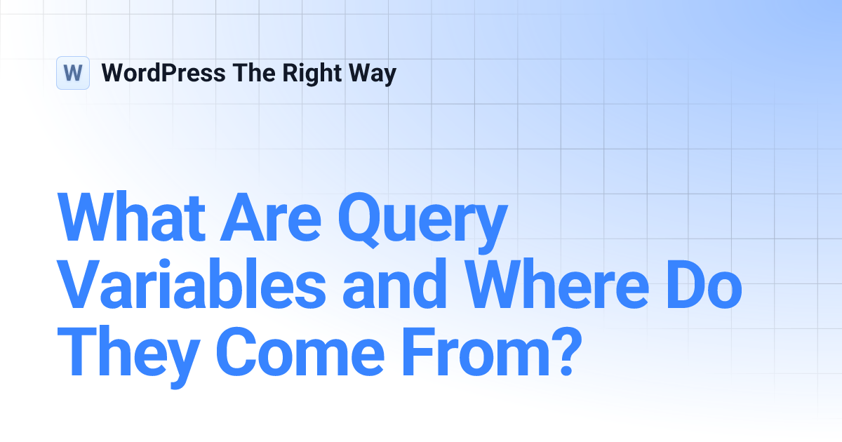 What Are Query Variables and Where Do They Come From? | WordPress The ...