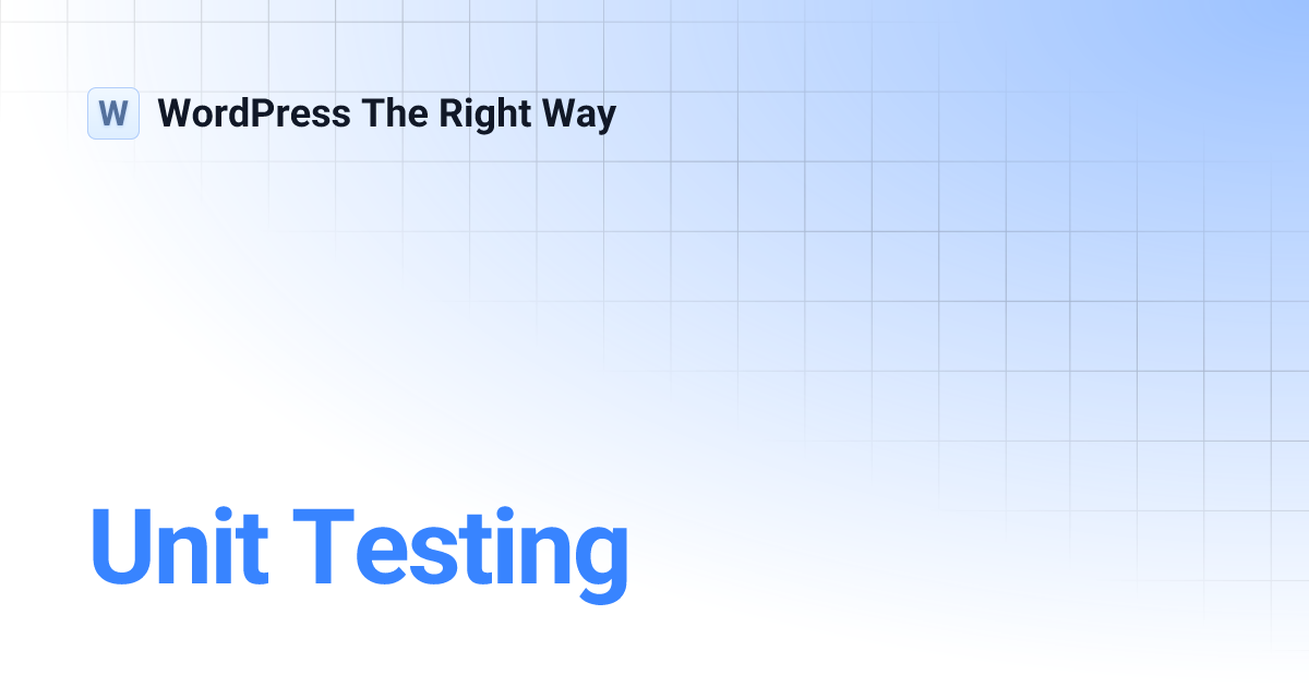 Unit Testing | WordPress The Right Way